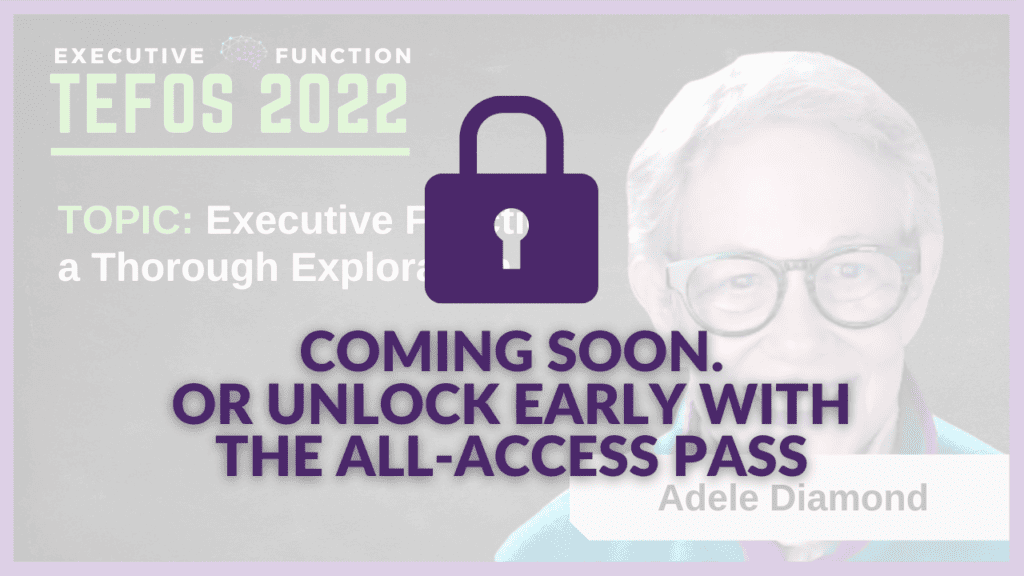 Adele Diamond - TEFOS – The Executive Function Online Summit Adele Diamond - TEFOS – The Executive Function Online Summit